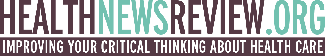 HealthNewsReview is relevant as ever for health care interventions ...